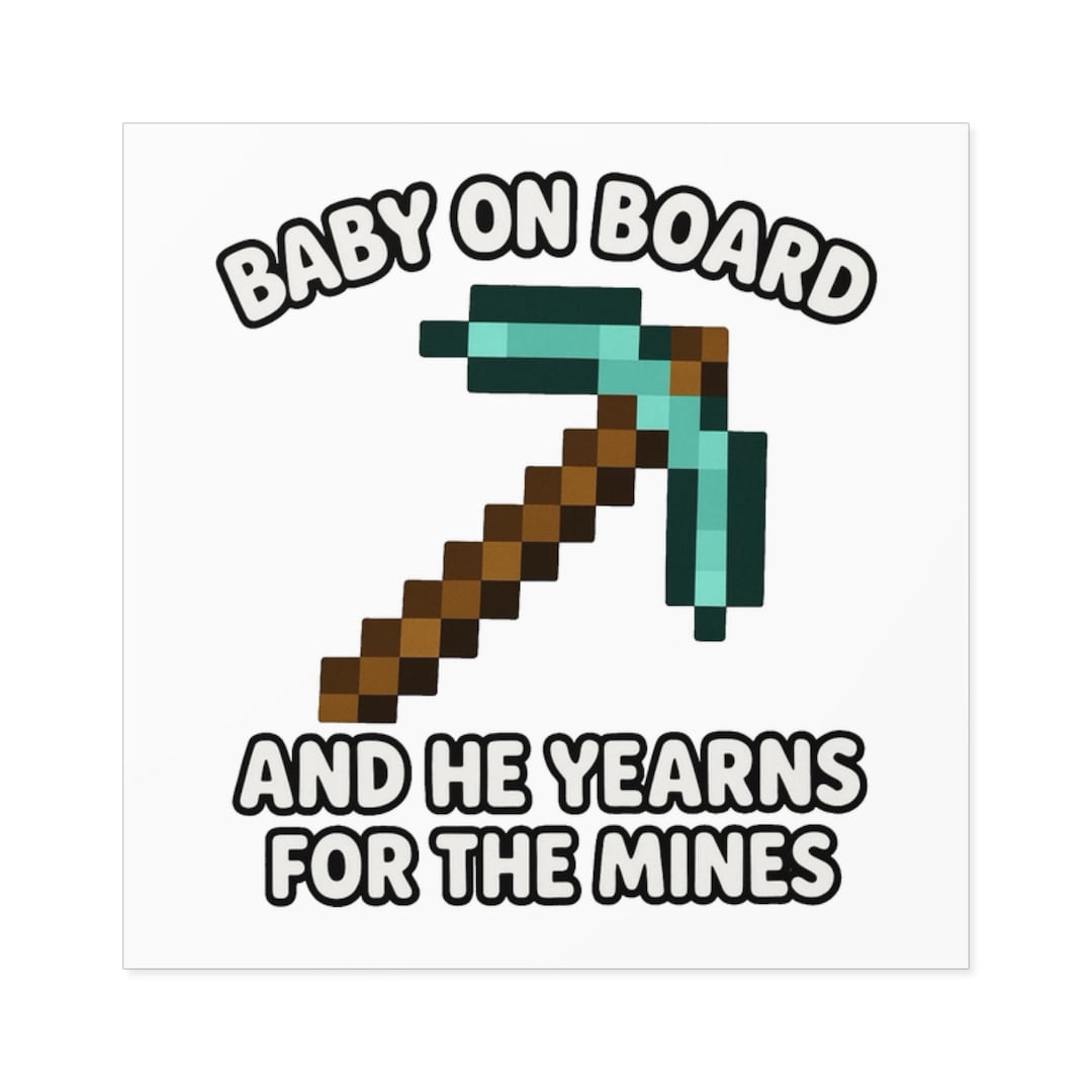 Baby on Board and He Yearns for the Mines - Funny Minecraft Bumper ...