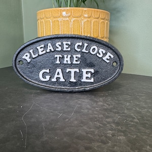 PLEASE CLOSE the GATE Black Cast Iron Garden Gate Sign Hand Painted ...