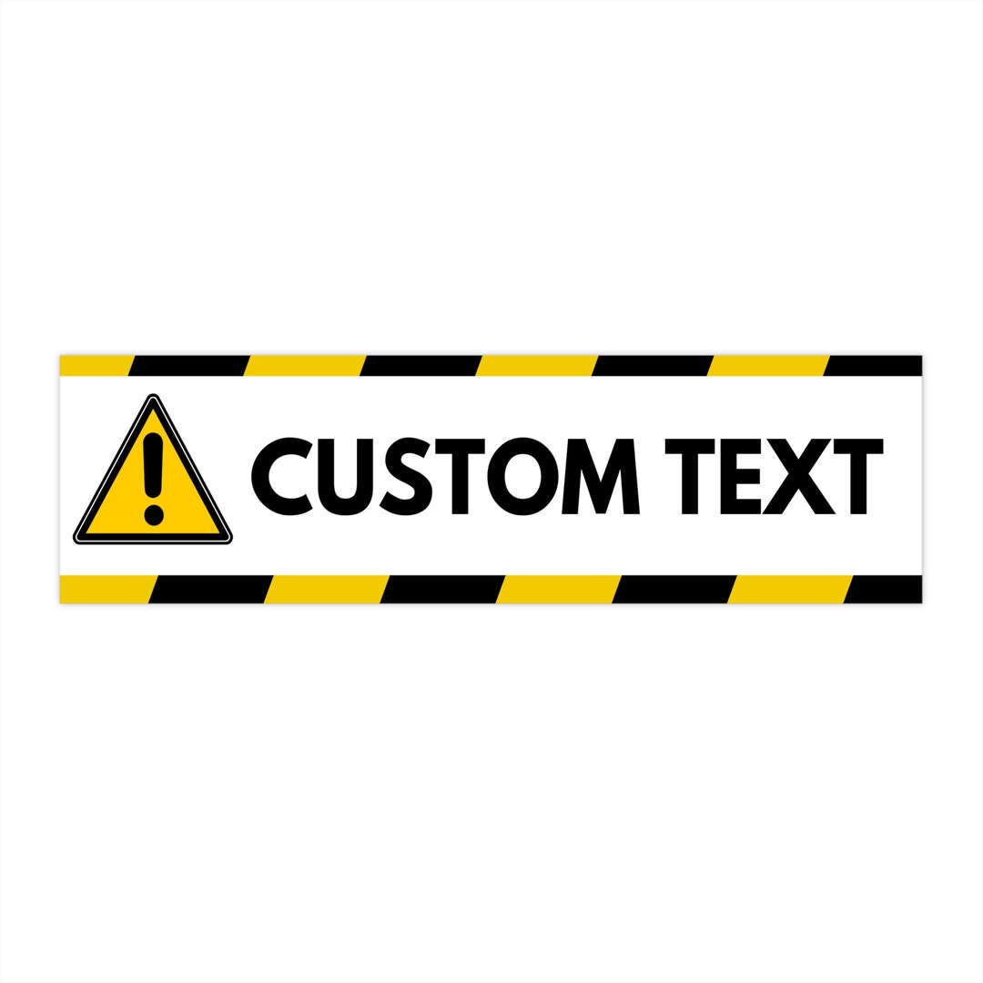 Custom Text Warning Bumper Sticker, Funny, Weird Car Sticker, Warning ...