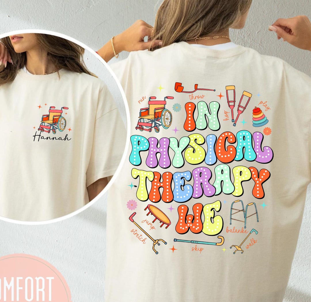 In Physical Therapy We, Comfort Color Shirt, PTA Pediatric Physical ...