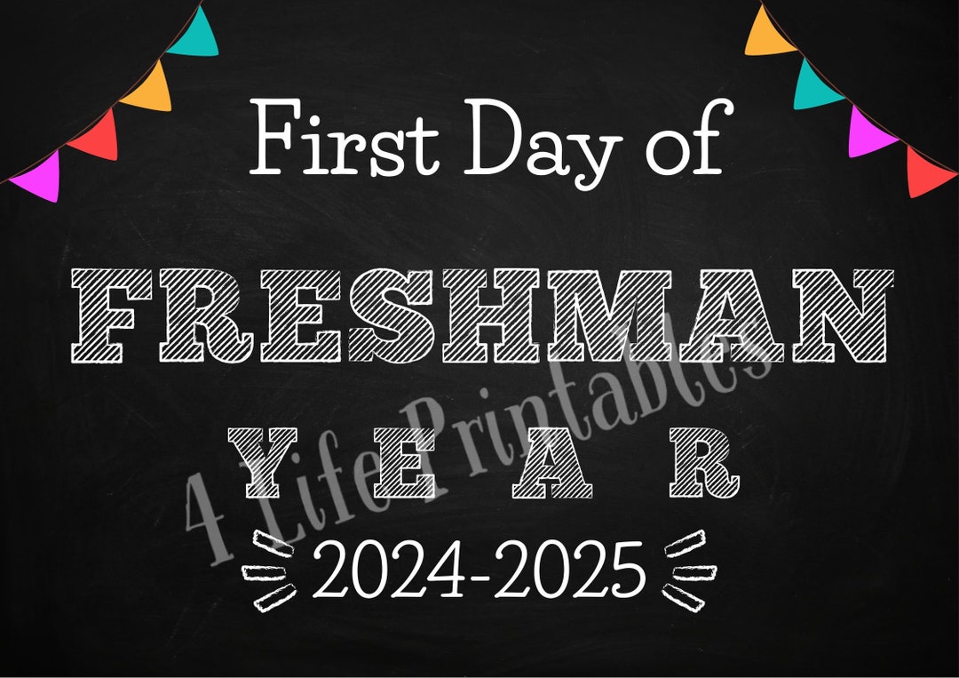 Printable First And Last Day Of Freshman Year Chalkboard Sign First