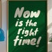 Now is the Right Time Printable Wall Art | Motivational Quote Poster ...