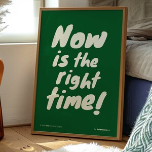 Now is the Right Time Printable Wall Art | Motivational Quote Poster ...