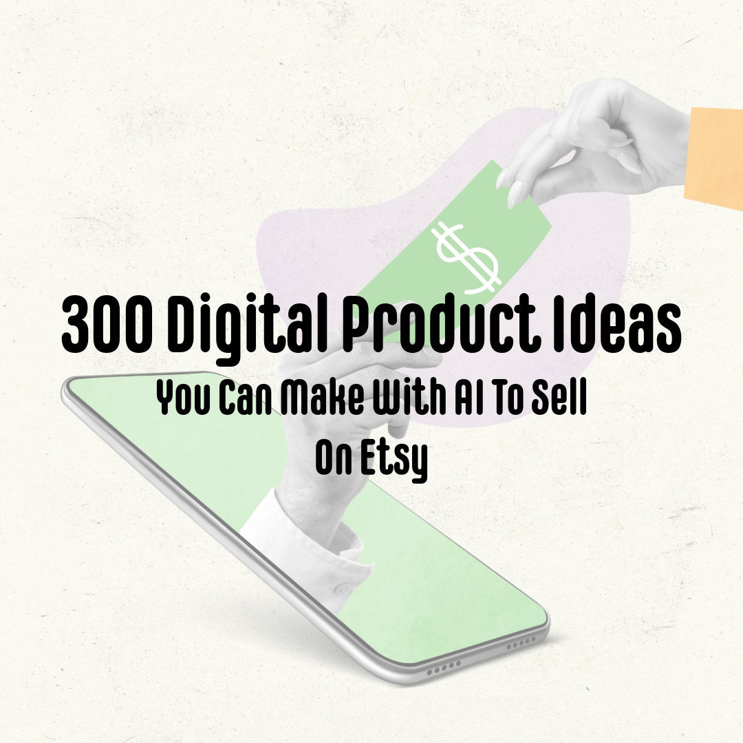 300 Digital Product Ideas You Can Make With AI to Sell on Etsy - Etsy