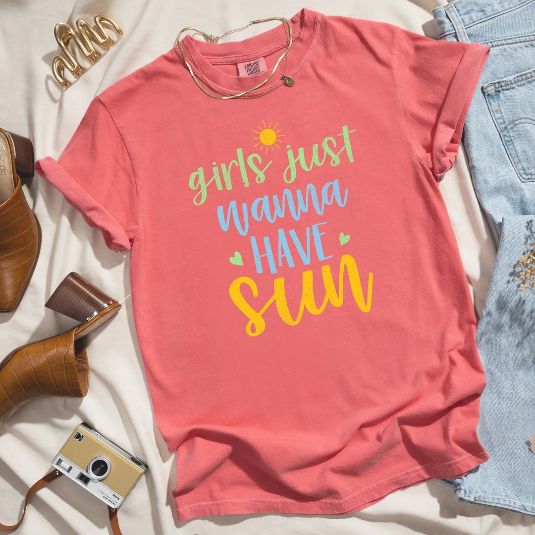 Girls Just Wanna Have Sun, Summer T-shirt, Beach Shirt, Girls Vacation Shirt, Summer Season ...