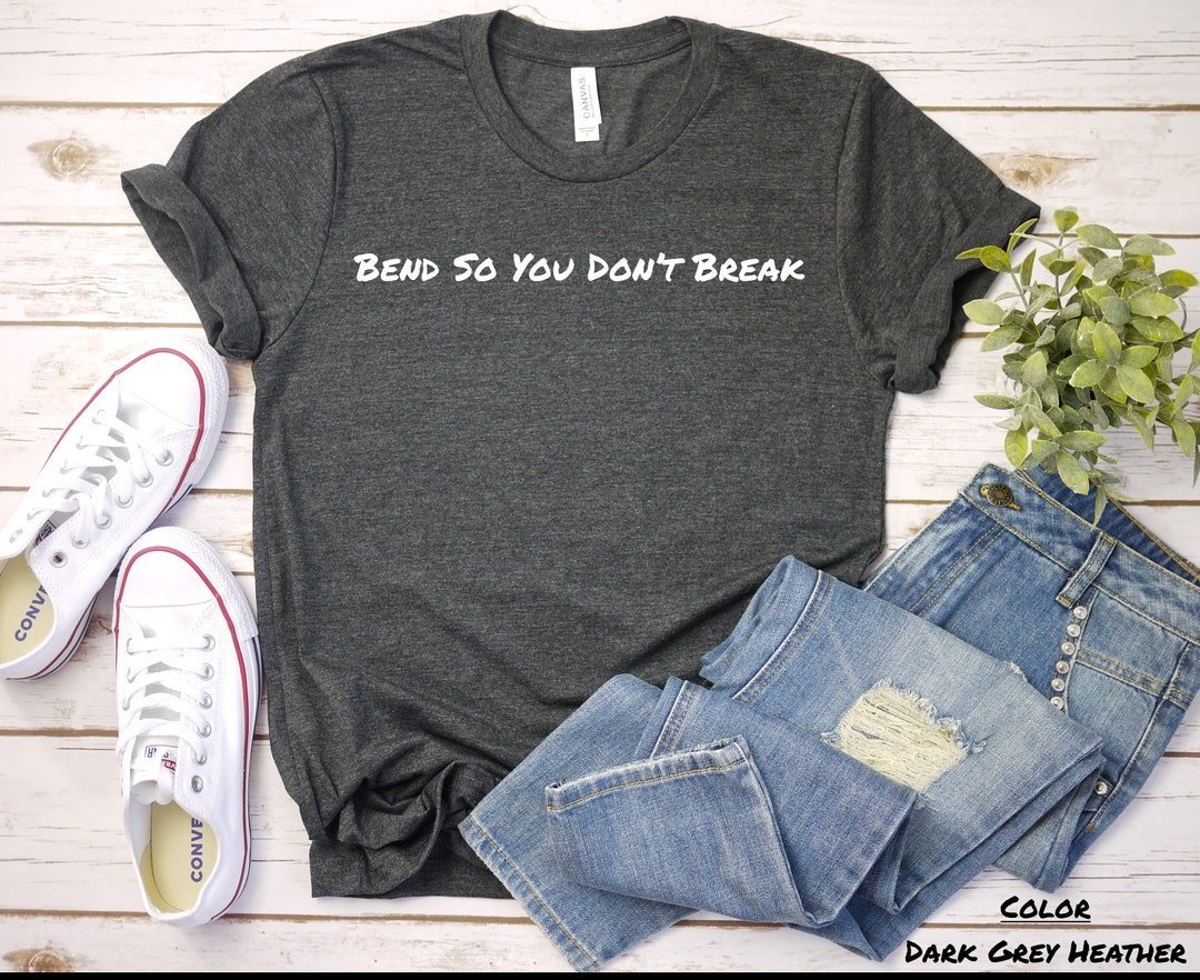 Bend so You Dont Break, Yoga Womens Tshirt, Workout Tee, Fitness Top ...
