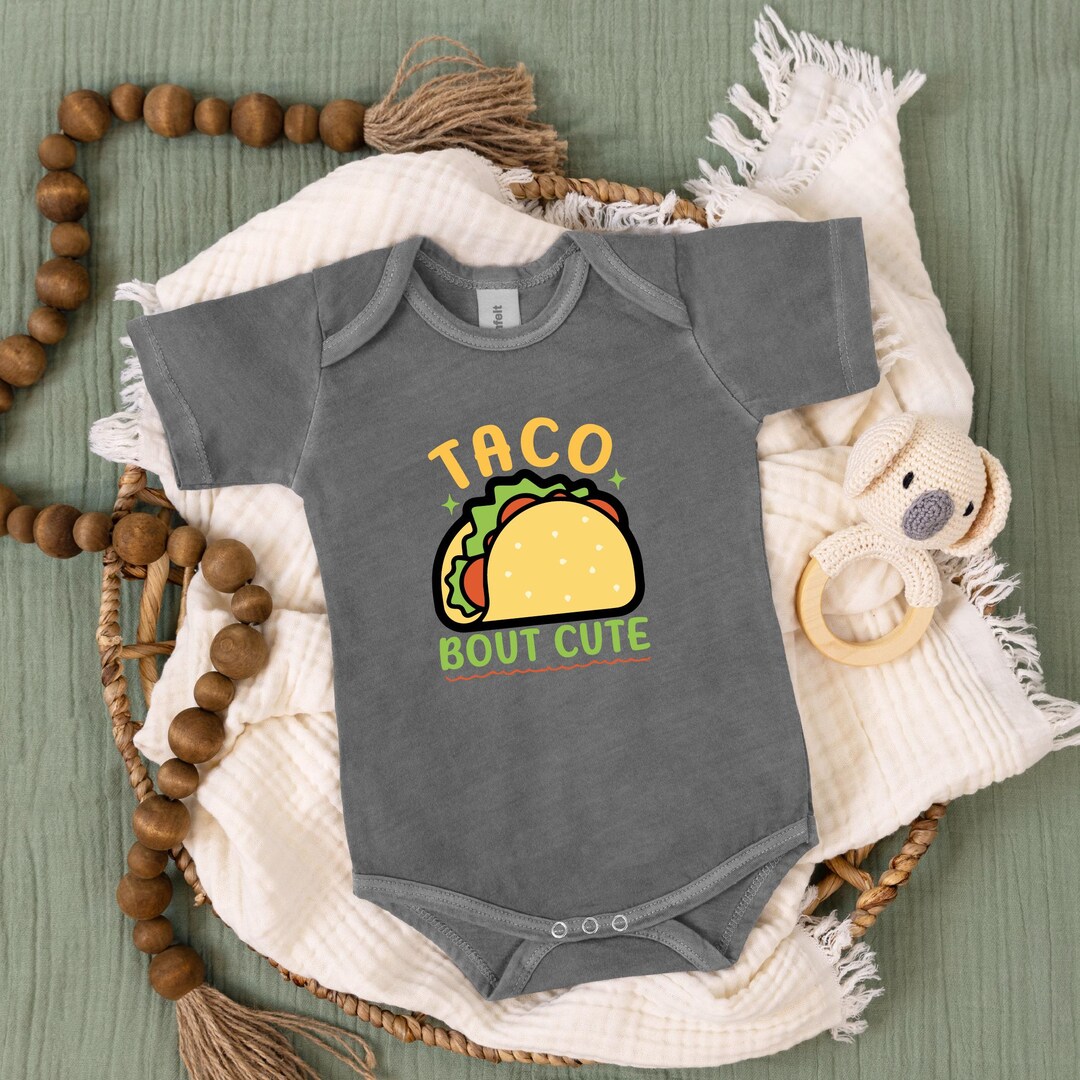 Taco Bout Cute Comfort Colors Baby Bodysuit, Funny Taco Baby Clothes ...
