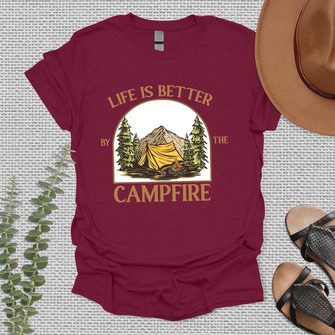 Life is Better by the Campfire T-shirt, Camping Shirt, Campfire ...