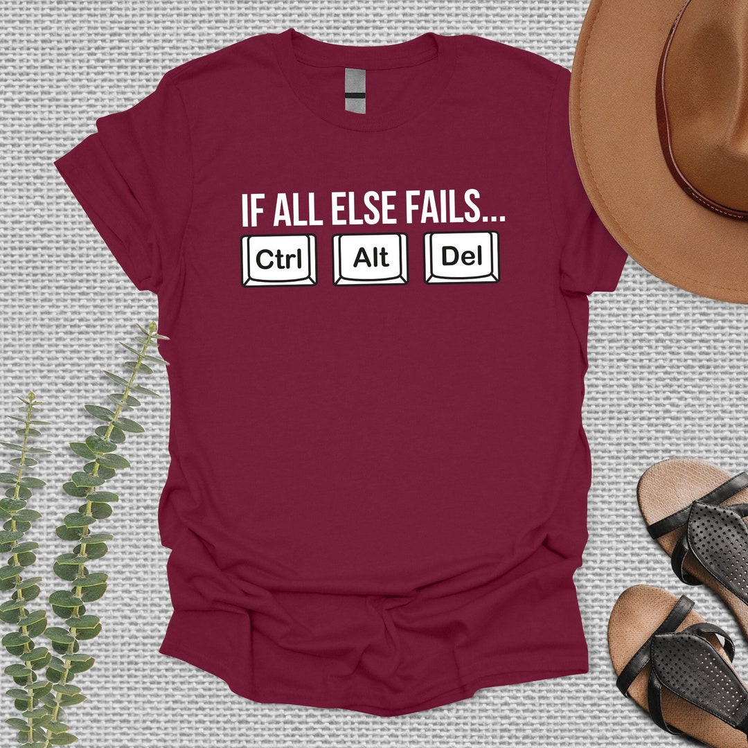 Ctrl Alt Del Funny T-shirt, Adult Humor Shirt, Funny Saying T-shirt ...