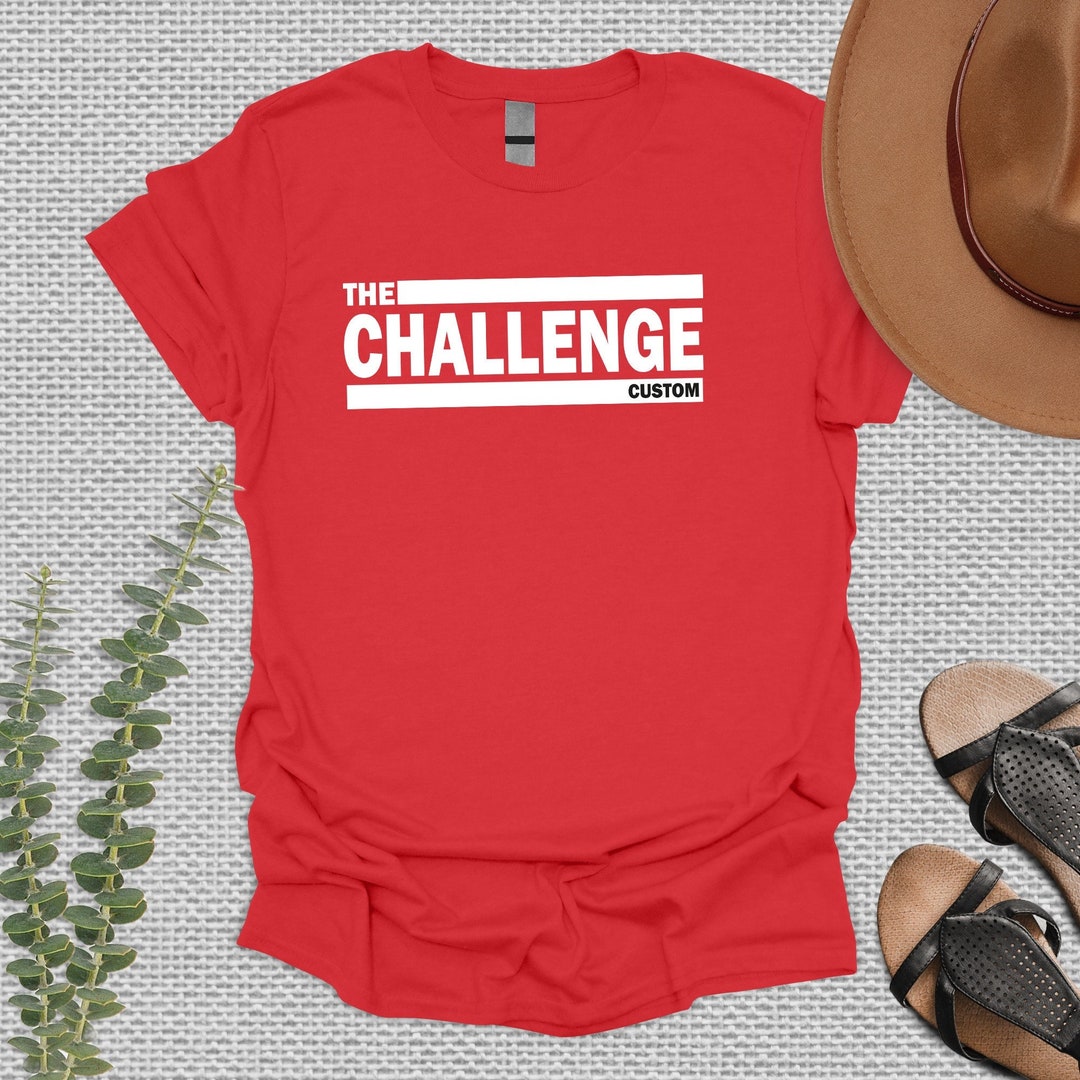 The Challenge T-shirt, Custom Challenge Shirt, Personalized Challenger ...