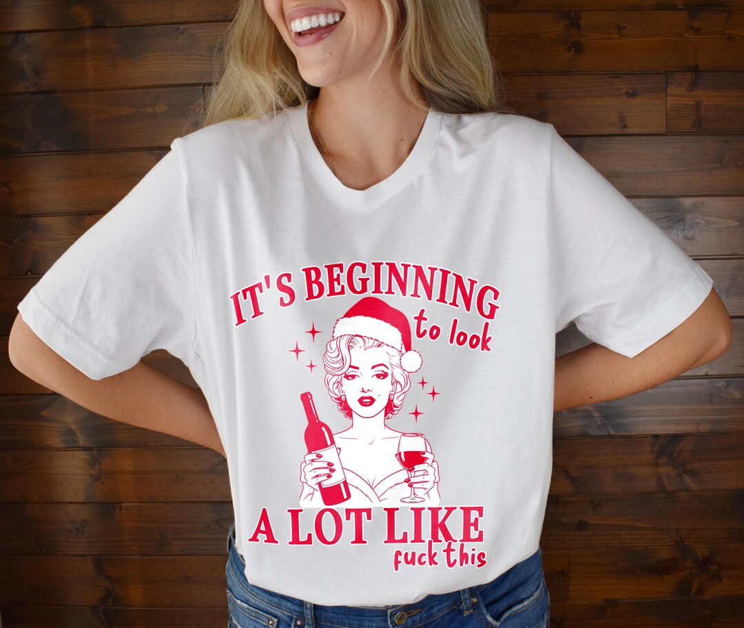 It's Beginning to Look A Lot Like F This Christmas Parody Shirt ...