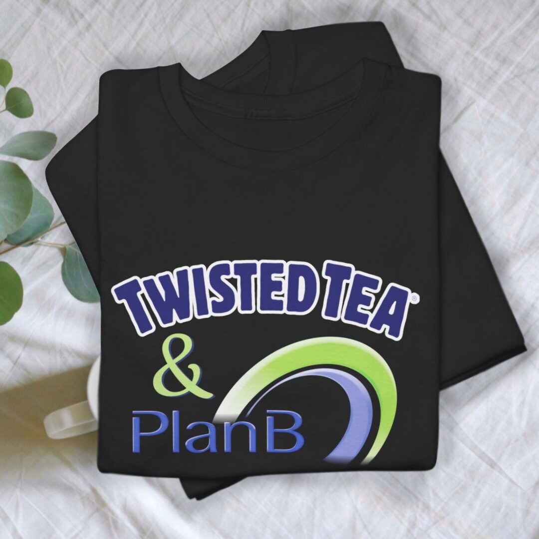 Twisted Tea and Plan B Party Funny Offensive Meme T-shirt - Etsy