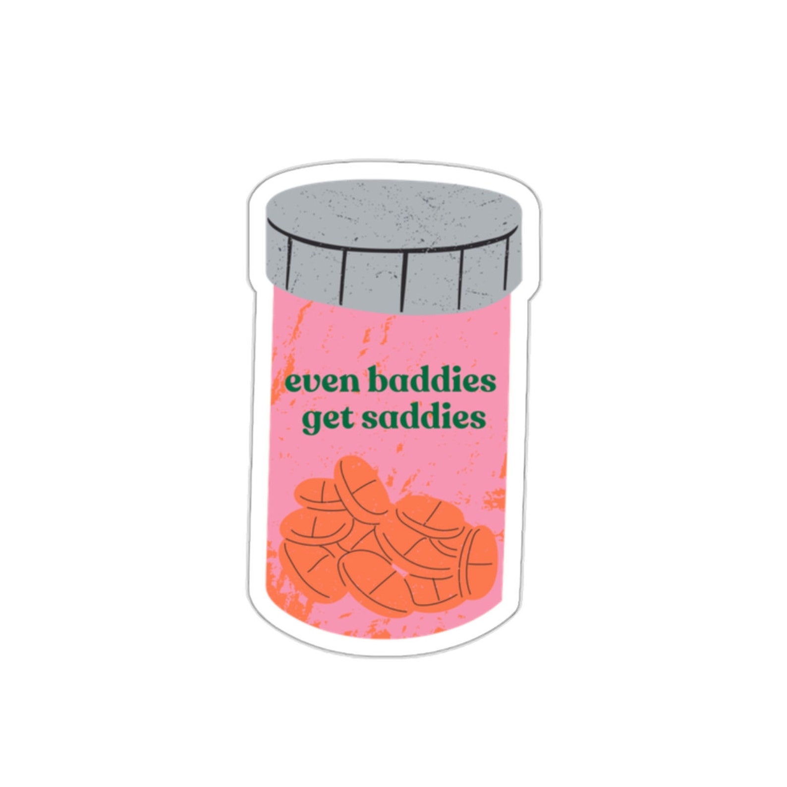 Even Baddies Get Saddies Sticker, Anti-depressant Sticker, Mental ...