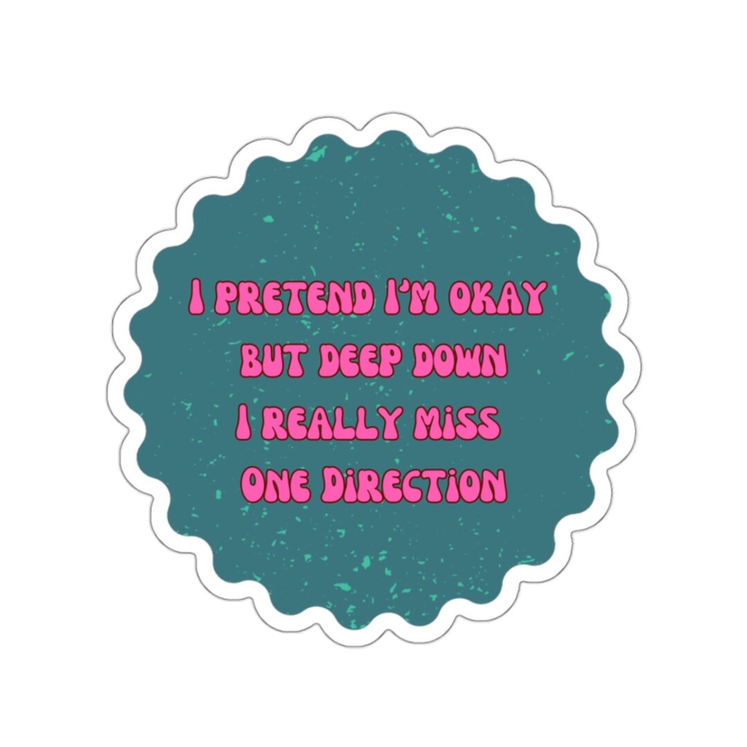 One Direction Sticker, I Pretend Im Okay Sticker, 1D Sticker ...