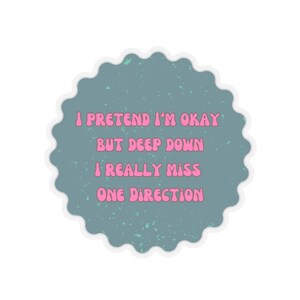 One Direction Sticker, I Pretend Im Okay Sticker, 1D Sticker ...