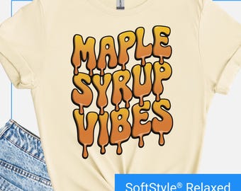 Maple Syrup Shirt, Funny Maple Syrup T-shirt, Maple Syrup Day Tshirt ...