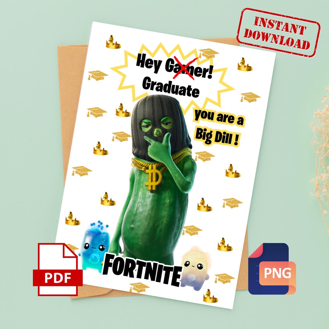 Graduation Card - Fort-inspired Theme - You Are a Big Dill - Printable ...