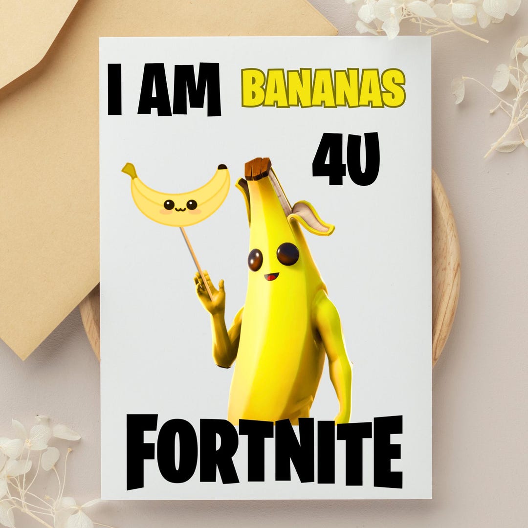 Bananas 4 U Fort Inspired Card Peely Image Blank Inside Digital ...
