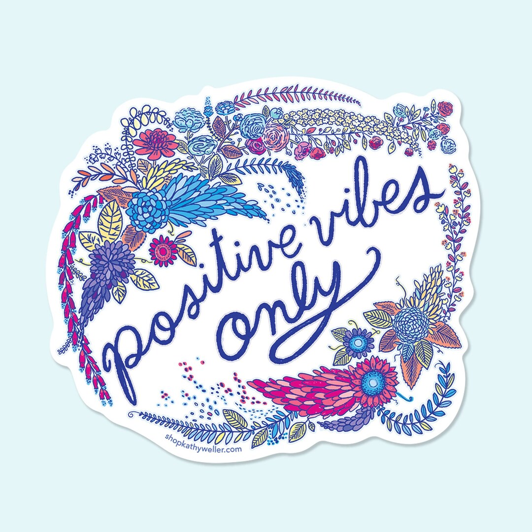 Floral Positive Vibes Only Sticker - Hand-lettered Vinyl Decal - Etsy