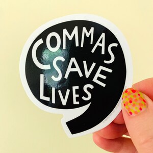 Commas Save Lives, Comma Sticker, Grammar Sticker, Bookish Sticker ...