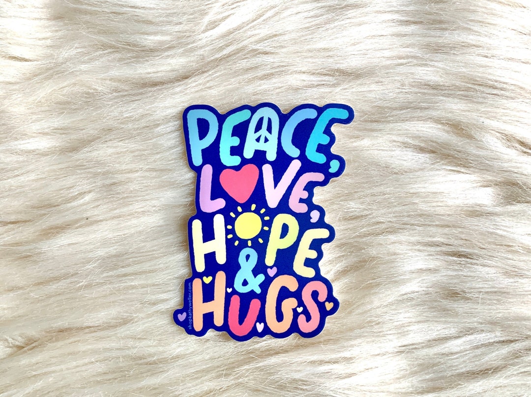 Peace Love Hope Hugs Sticker - Weatherproof Vinyl Decal - Etsy