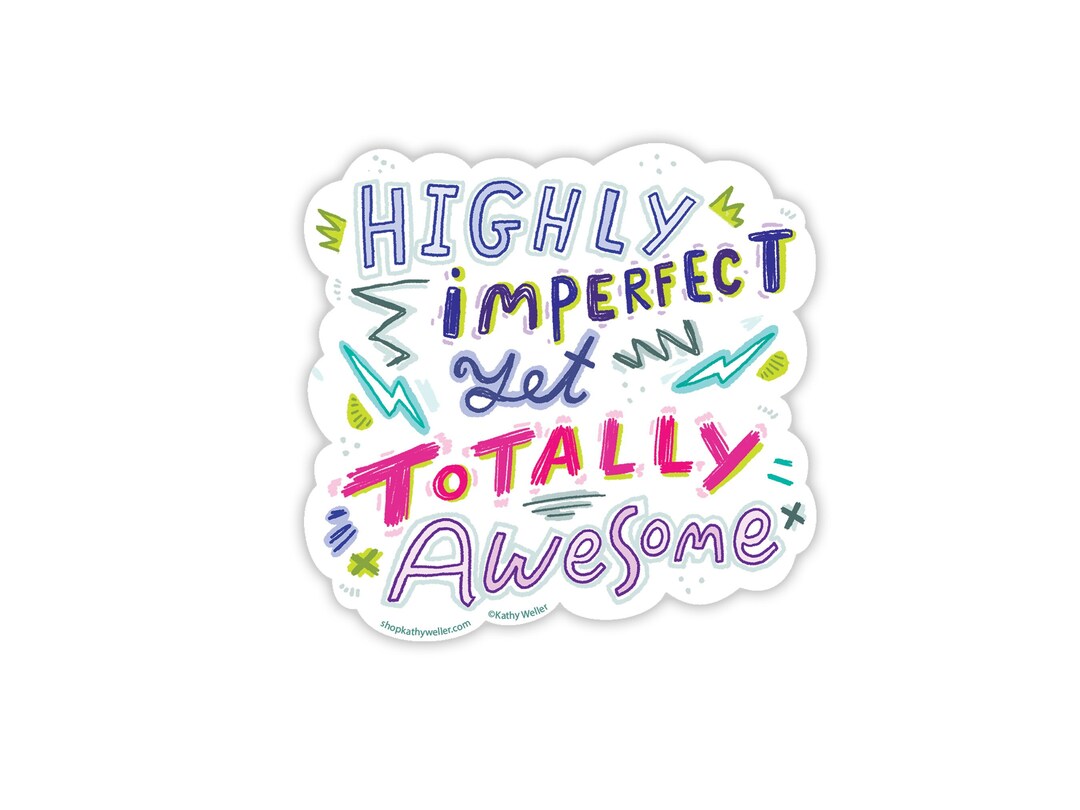 Self Care Sticker Self Confidence Sticker Highly Imperfect yet Totally ...