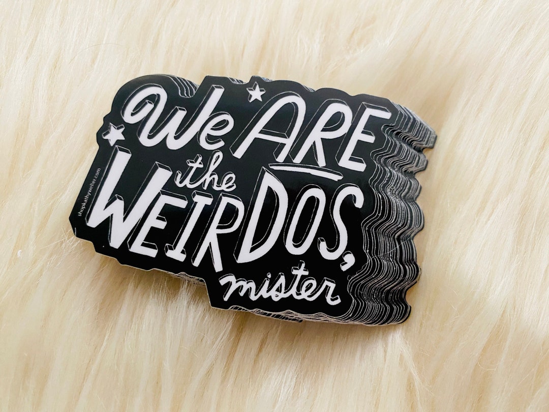 We Are the Weirdos Sticker - Weird Sticker - the Craft Sticker - Nancy ...