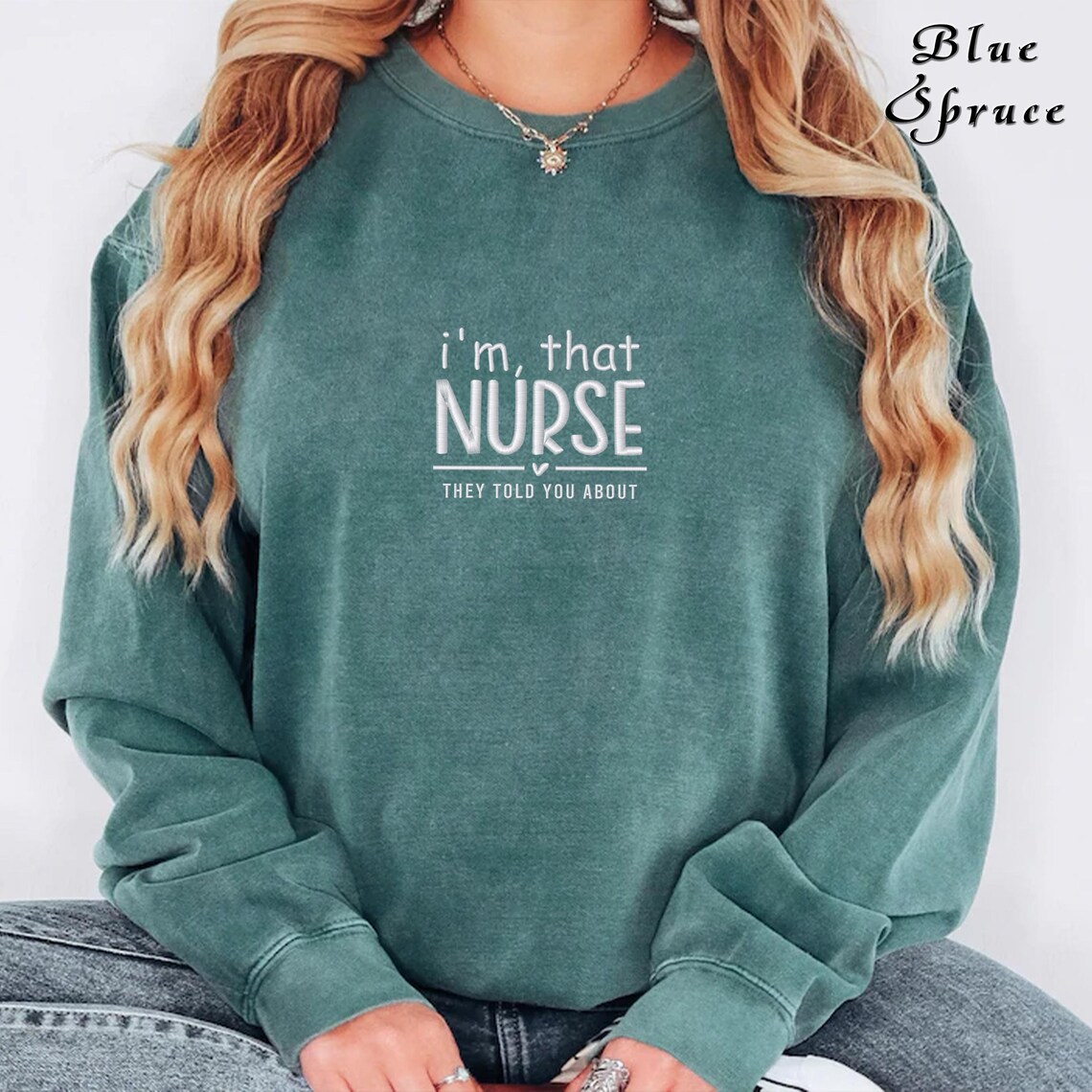 Embroidered I'm That Nurse They Told You About Sweatshirt, Funny Nurse ...