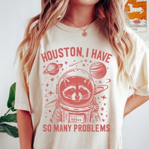 Houston, I Have so Many Problems PNG SVG, Trending Png, Sarcastic Svg ...