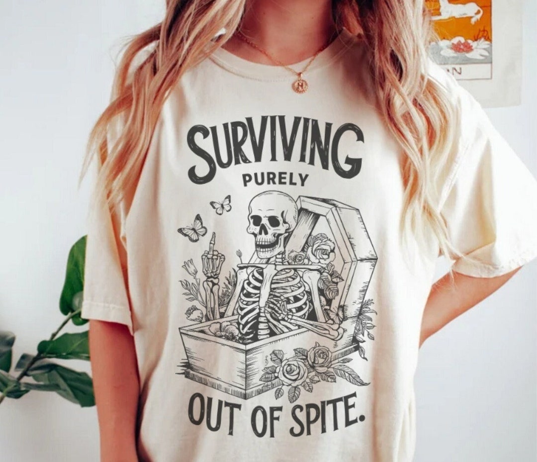 Surviving Purely Out of Spite PNG SVG, Funny Skeleton Png, Sarcastic ...