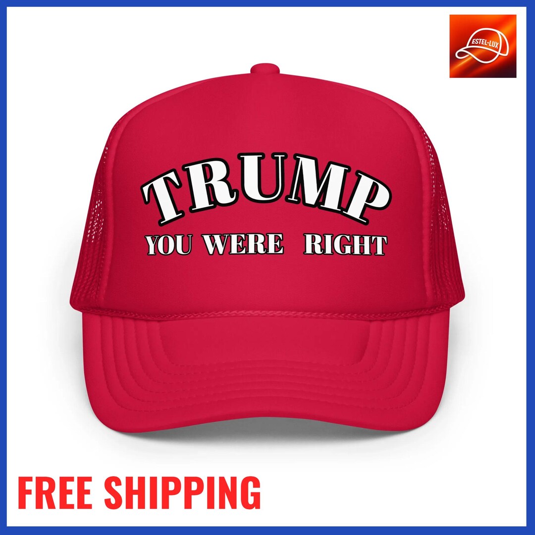 Classic Trump Trucker Hat – "you Were Right" Embroidered Cap, Pro Trump ...