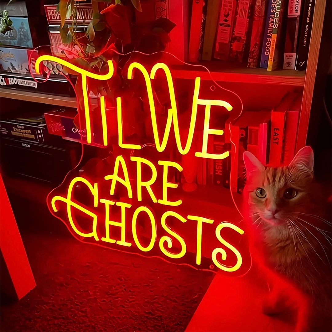 Til We Are Ghosts Neon Sign, Halloween Gift, Gothic Home Decor ...