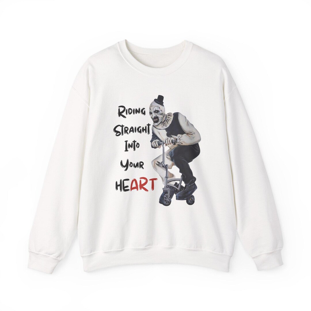 Art the Clown Valentine Sweatshirt, Riding Straight Into Your Heart ...