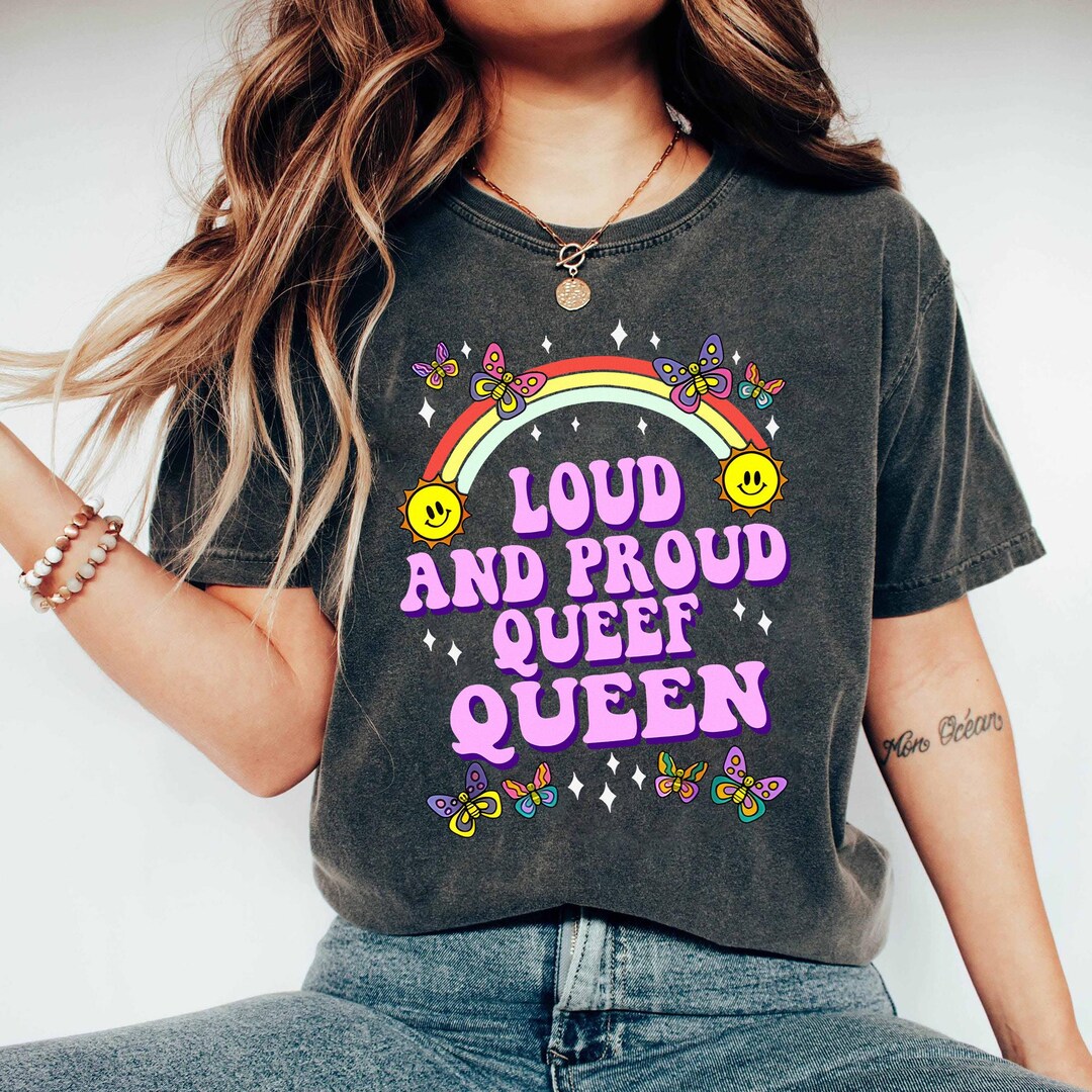 Loud and Proud Queef Queen Shirt, Queefing Shirt, Queef Queen Shirt ...