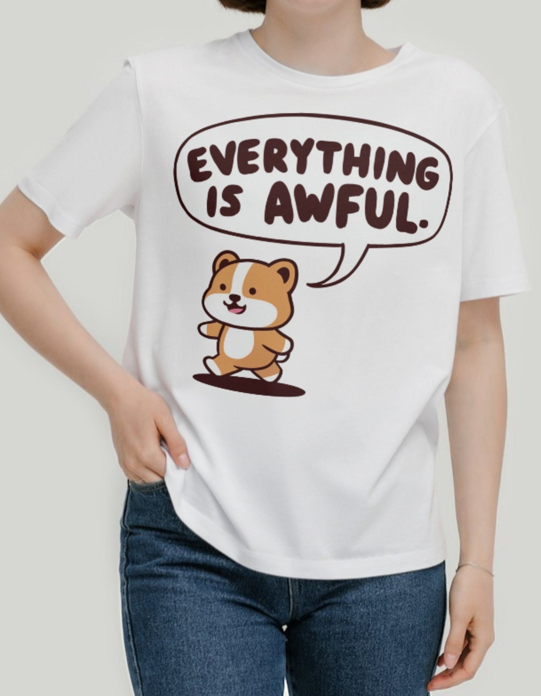 Everything is Awful Cute Dog Design, Funny Sassy Shirts, Silly Cheeky ...