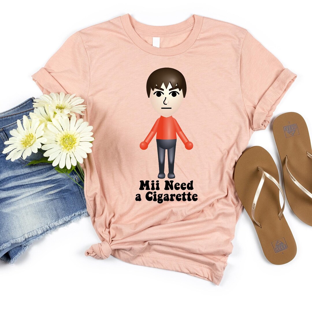 Mii Need A Cigarette Retro Shirt, Unisex Shirt, Inappropriate Dank Meme ...