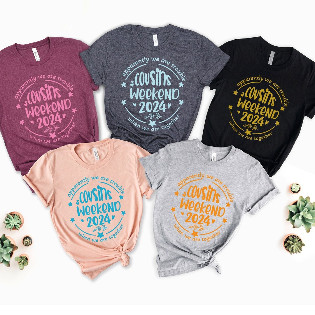 Cousins Weekend 2024 Vacation Shirt, Cousin Crew T-shirt, Matching ...