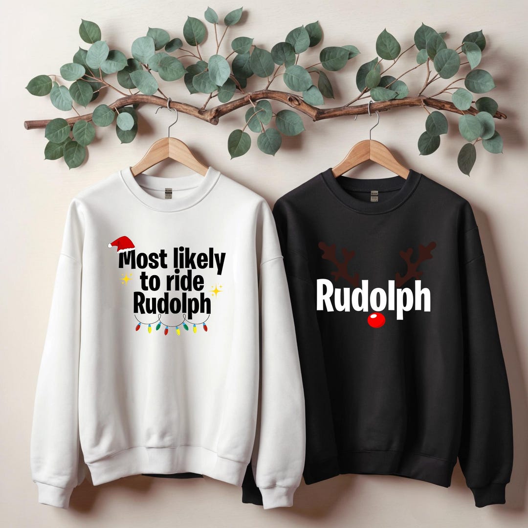 Most Likely to Try to Ride Rudolph Sweatshirt, Sarcastic Hoodie, Couple ...
