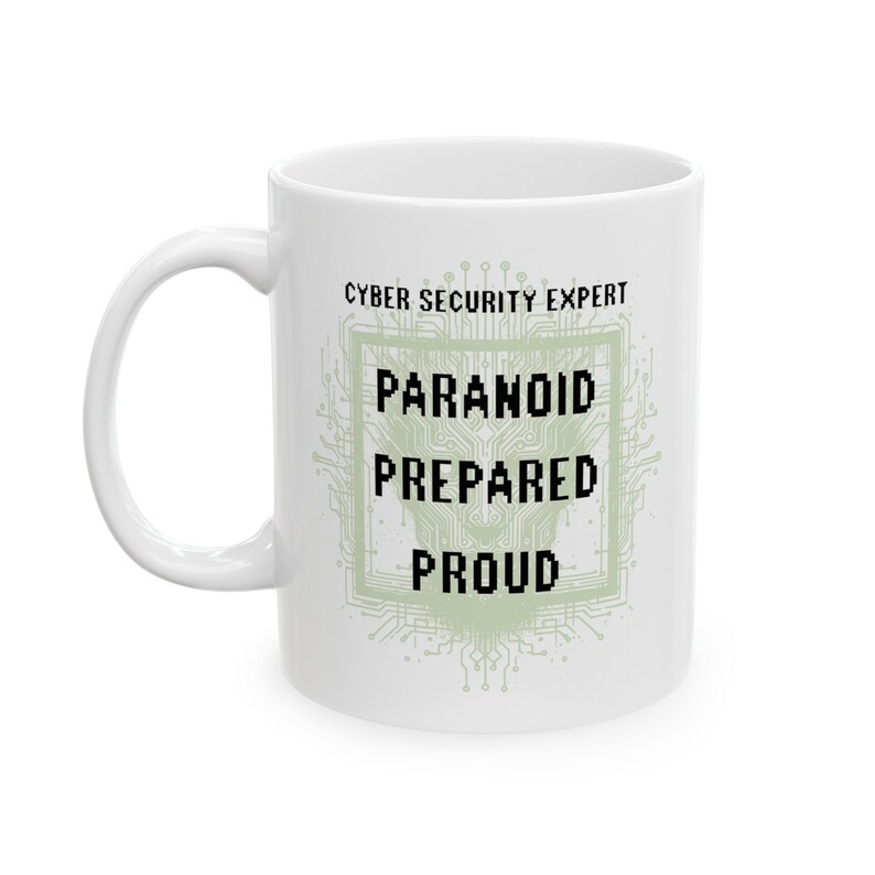 Prepared, Paranoid, Proud: Cyber Security Expert Mug Design, Cyber ...
