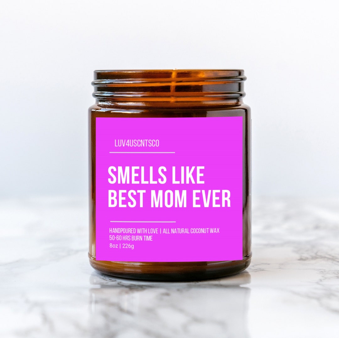 Smells Like Best Mom Ever Candle | Personalized Gift for Mom | Mother's ...