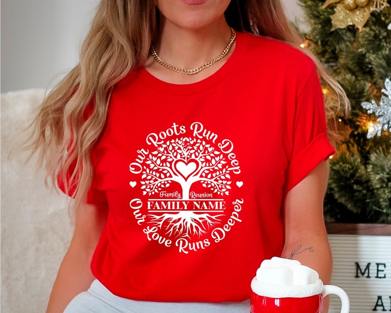 Family Tree Shirt, Our Roots Run Deep, Our Love Runs Deeper,family ...