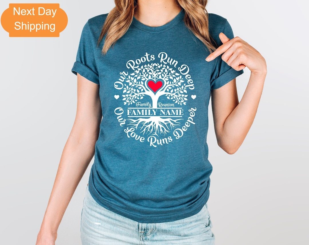 Family Tree Shirt, Our Roots Run Deep, Our Love Runs Deeper,family ...