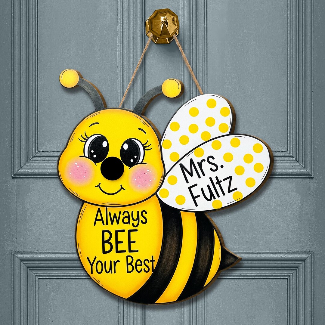 Personalized Bee Door Sign, Always Bee Your Best Classroom Decor ...