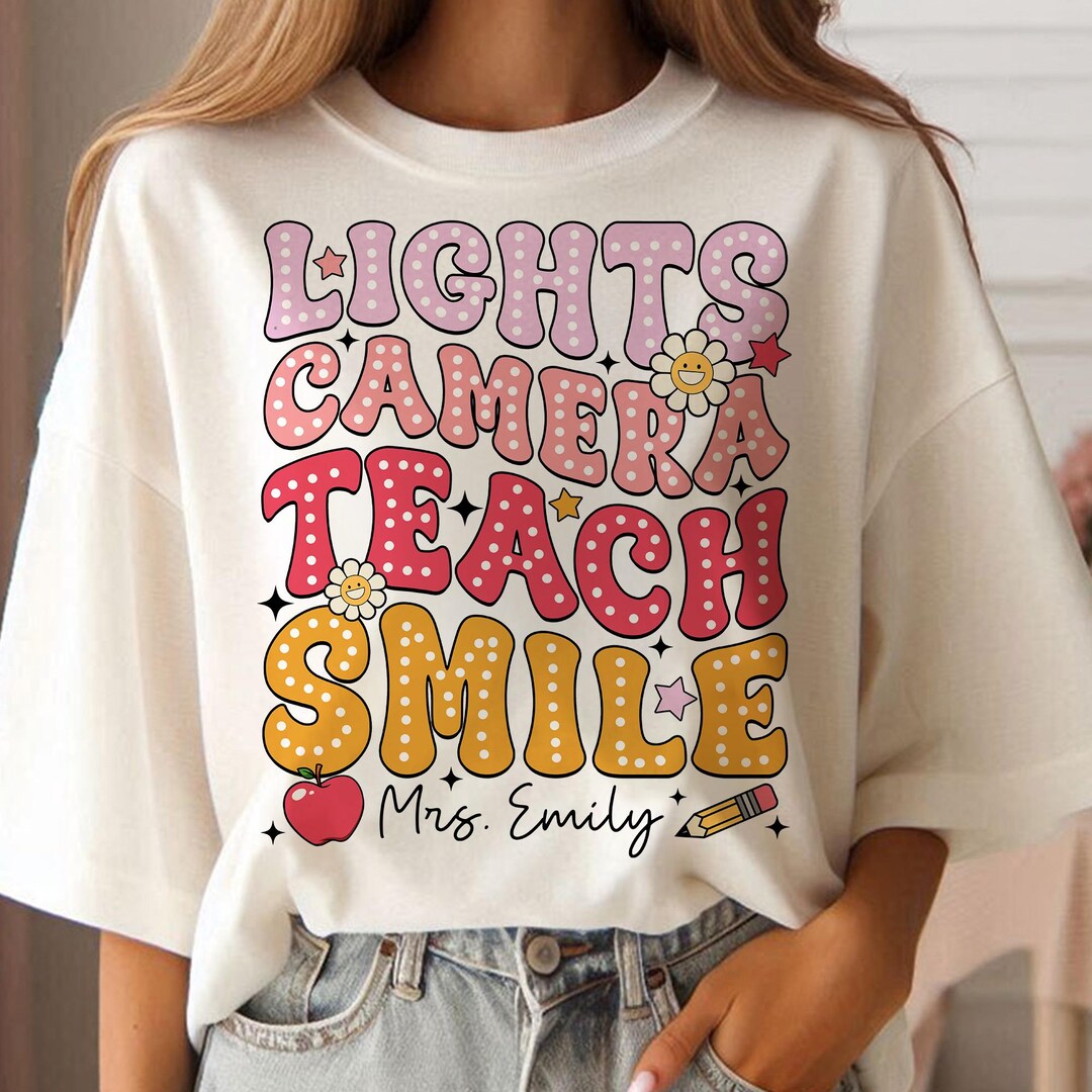 Lights Camera Teach Smile Teacher Shirt, Custom Name Teacher Shirt ...