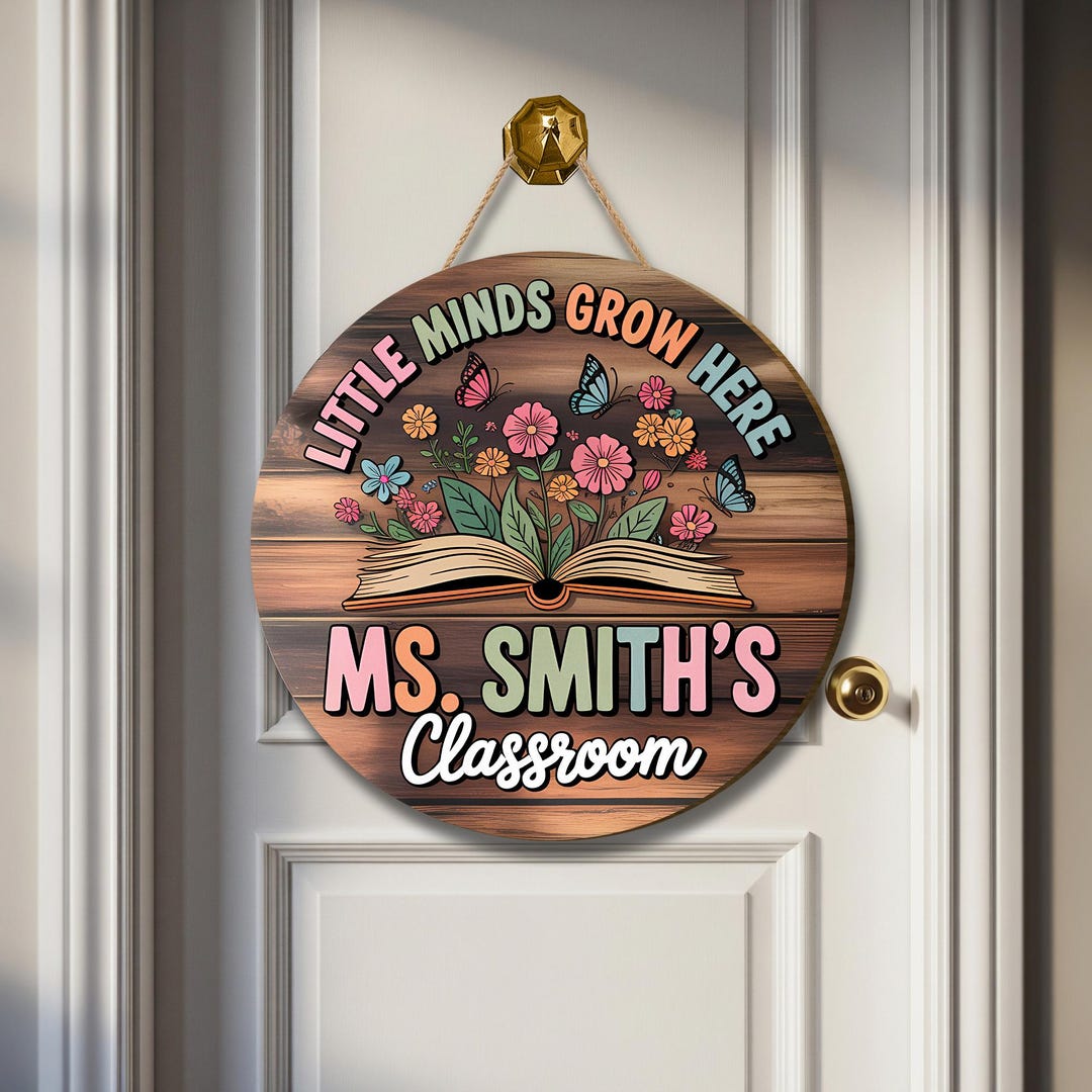 Little Minds Grow Here Classroom Door Sign - Personalized Teacher Name ...