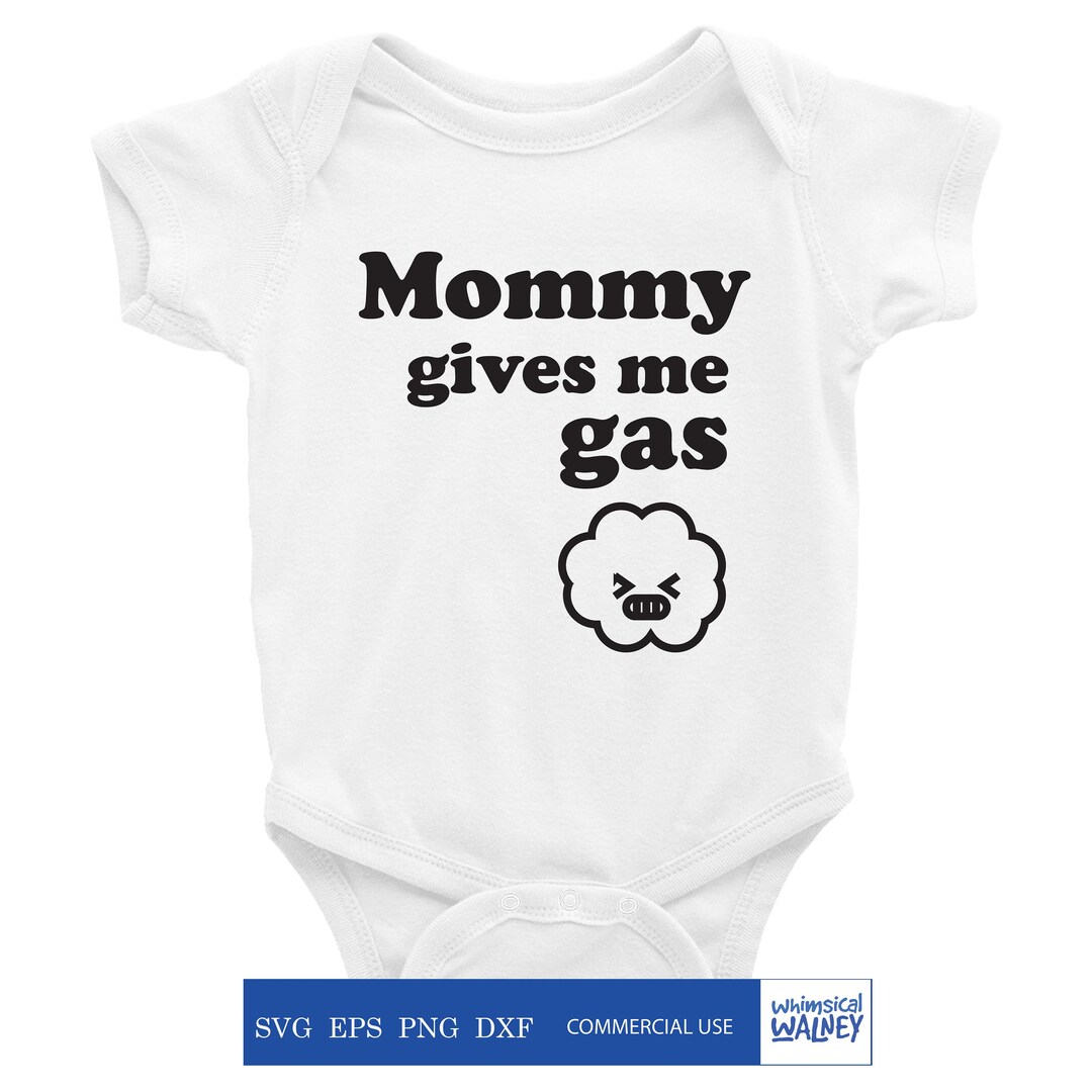 Mommy Gives Me Gas SVG, Funny Onesie, Baby Gift Idea, Humorous Baby ...