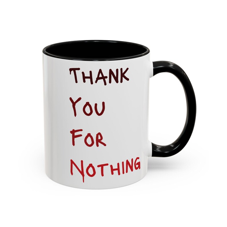 Thank You for Nothing, Funny, Accent Coffee Mug (11oz, 15oz) - Etsy