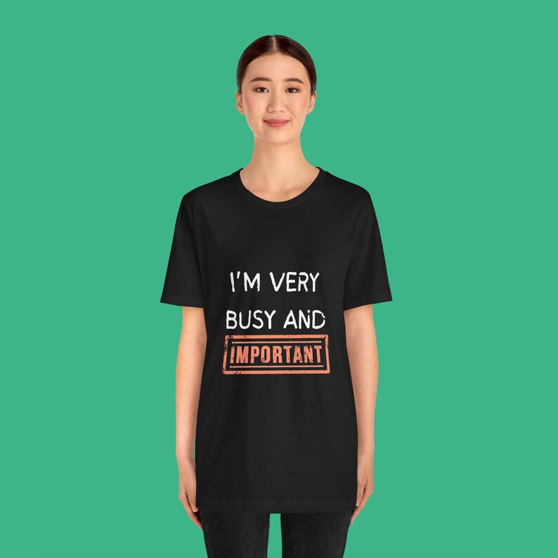I'm Very Busy and Important, Funny, T Shirt, Unisex - Etsy