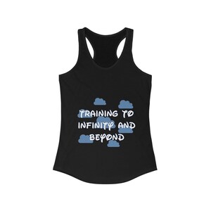 Training to Infinity and Beyond, Motivation, Workout, Racerback Tank ...
