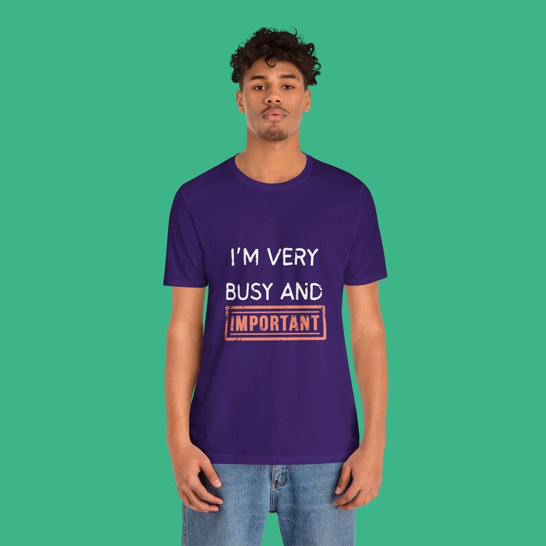 I'm Very Busy and Important, Funny, T Shirt, Unisex - Etsy